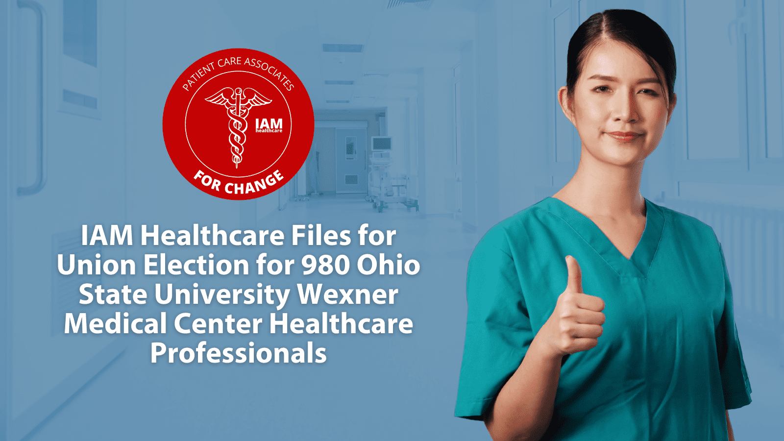 IAM Healthcare Files for Union Election for 980 Ohio State University ... IAM Healthcare Files for Union Election for 980 Ohio State University ...